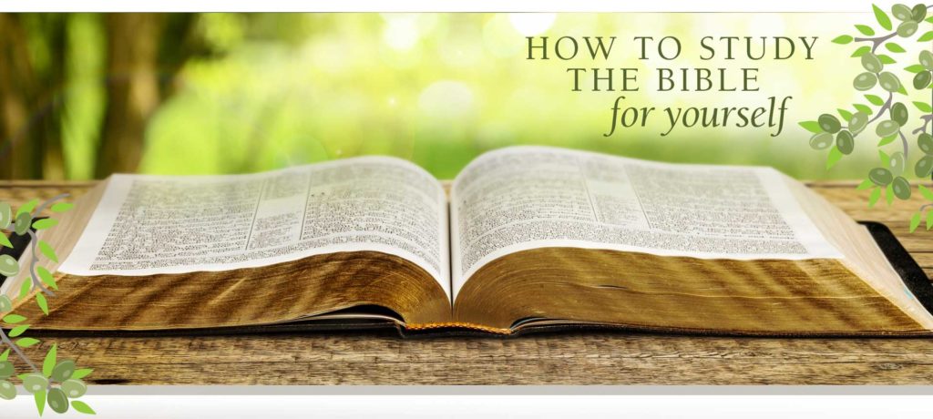 Searching the Scriptures – How to study the Bible for yourself
